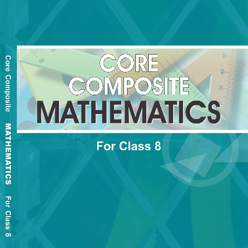 Core Composite Mathematics For Class 8 core-composite-mathematics-for-class-8